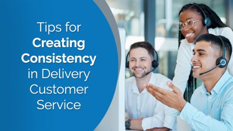 Tips for Creating Consistency in Delivery Customer Service - Huntleigh