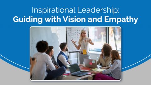 Inspirational Leadership: Guiding with Vision and Empathy - Huntleigh