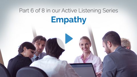 Active Listening Part 6 of 8 - Empathy - Huntleigh