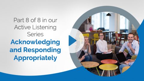 Active Listening Part 8 of 8 - Acknowledging and Responding ...